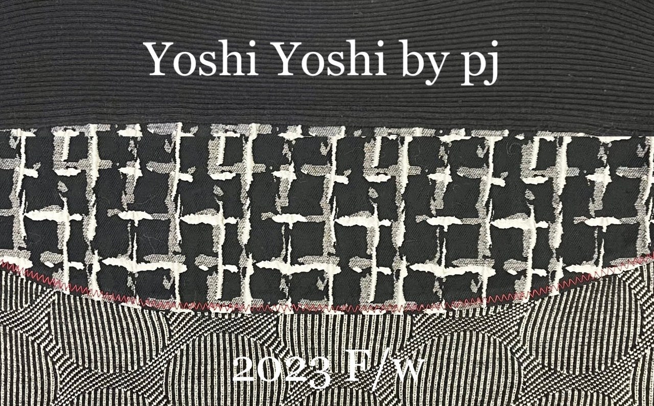 Yoshi Yoshi by pj(ヨシヨシ バイ ピージェイ)2023 F/W – YK LIFESTYLE MARKET